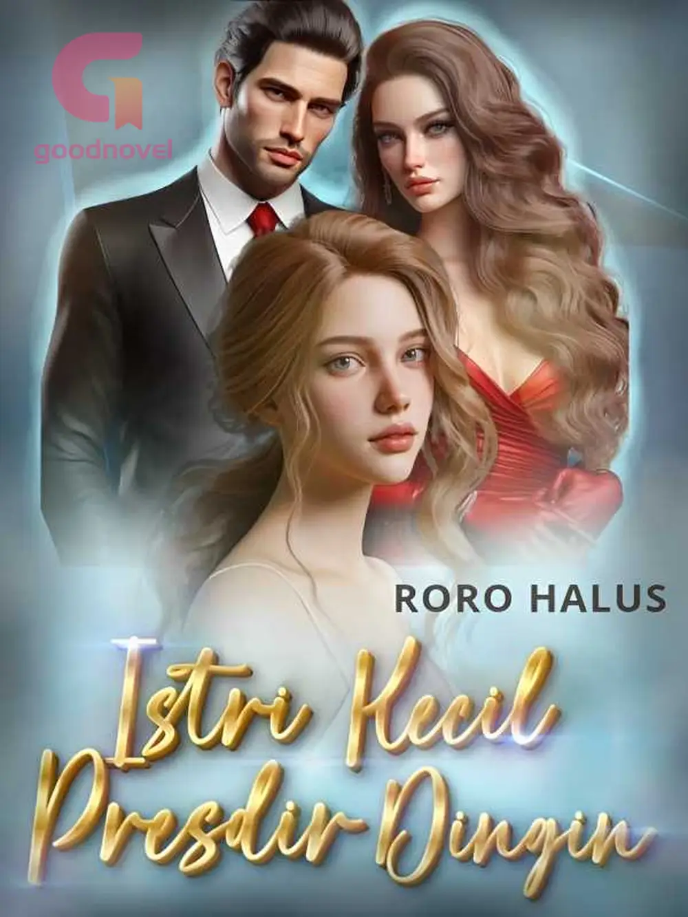 Istri Kecil Presdir Dingin oleh Roro Halus Baca Gratis Online - GoodNovel