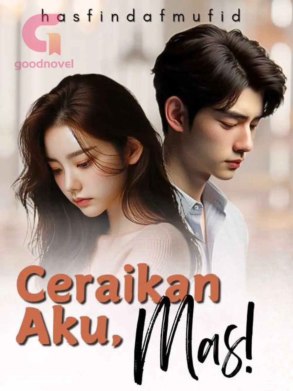 Ceraikan Aku, Mas! - Bab 74. Hanya Kamu dan Aku Novel & PDF Online oleh hasfindafmufid | Baca ...