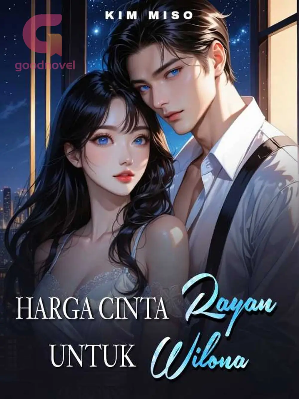 Harga Cinta Rayan Untuk Wilona oleh Kim Miso Baca Gratis Online - GoodNovel