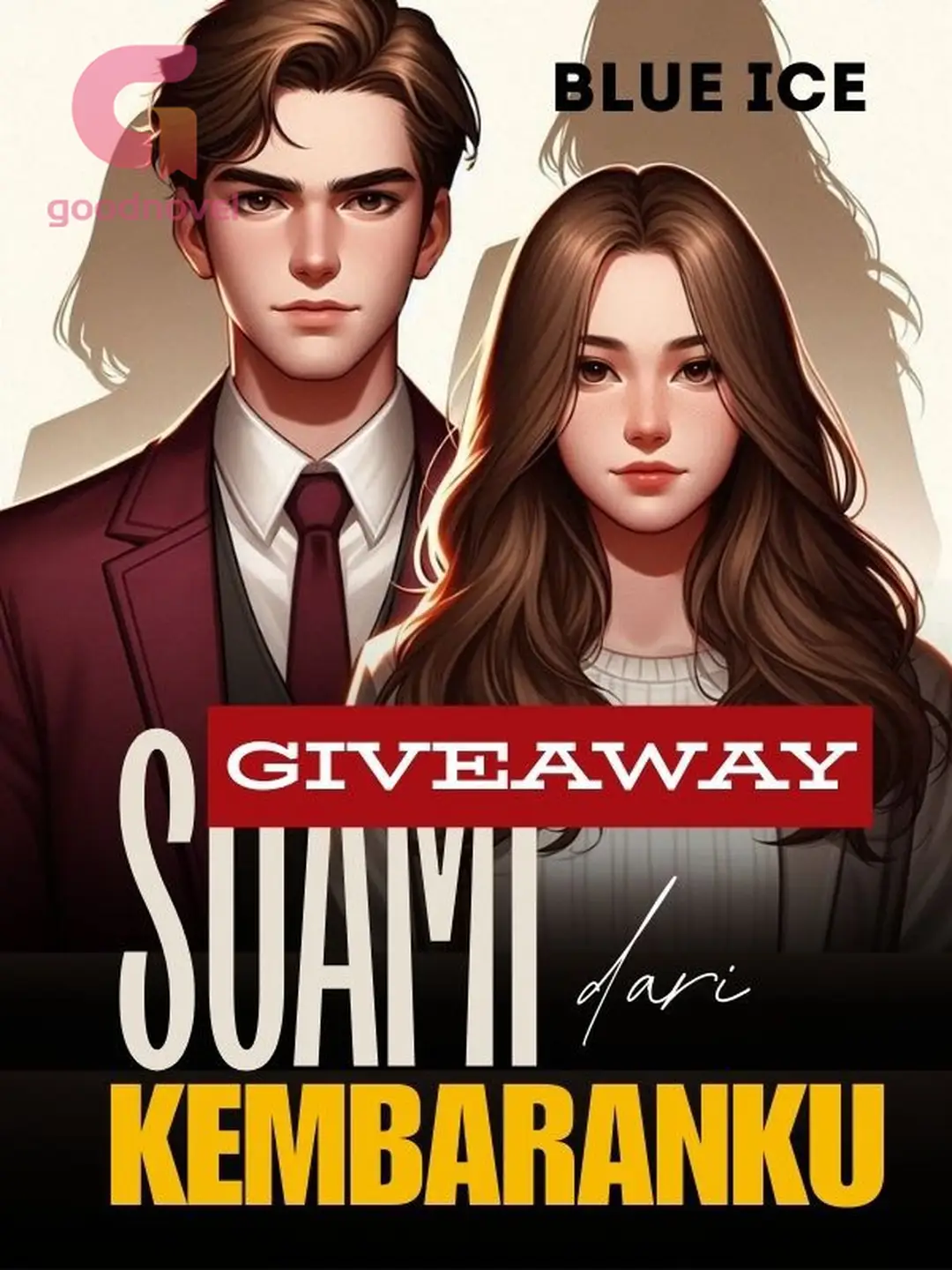 Suami Giveaway dari Kembaran Ku - Kenapa Kamu di Sini? Novel & PDF Online oleh Blue Ice | Baca ...