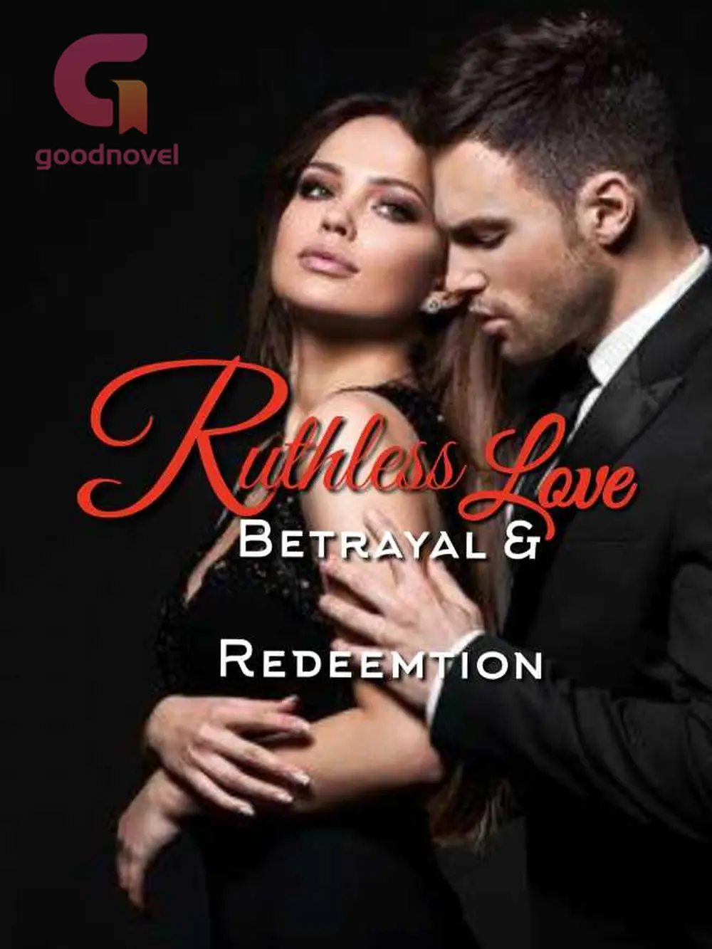 Chapter Fifty Nine - Ruthless Love; Betrayal and Redeemtion - GoodNovel