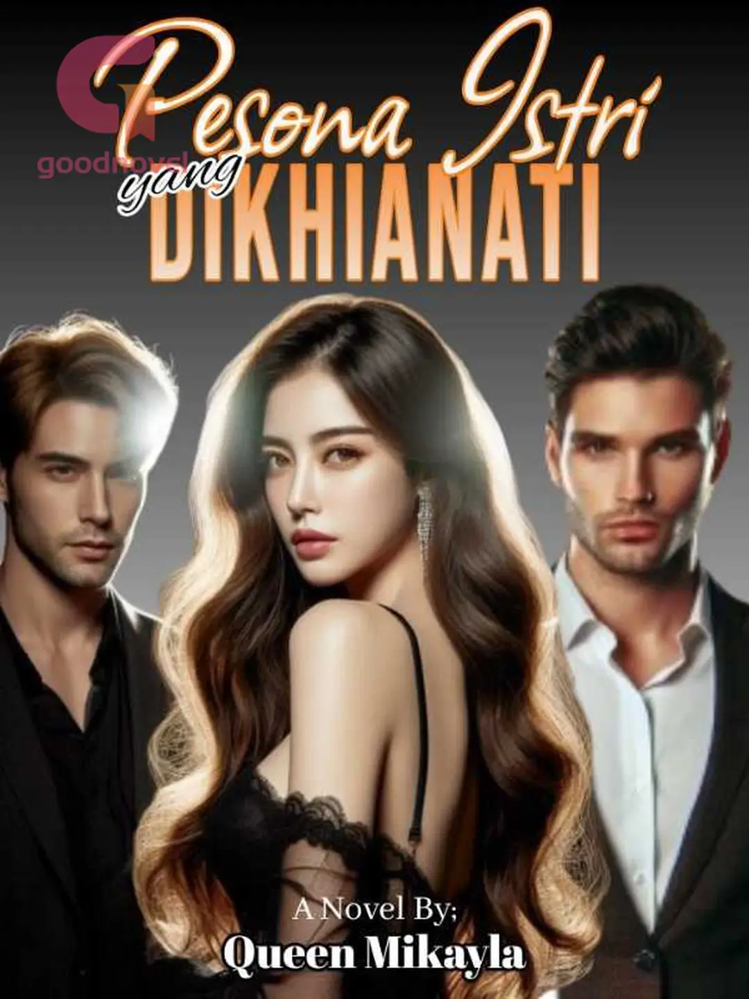 Pesona Istri yang Dikhianati - Pelan namun pasti Novel & PDF Online oleh Queen Mikayla | Baca ...