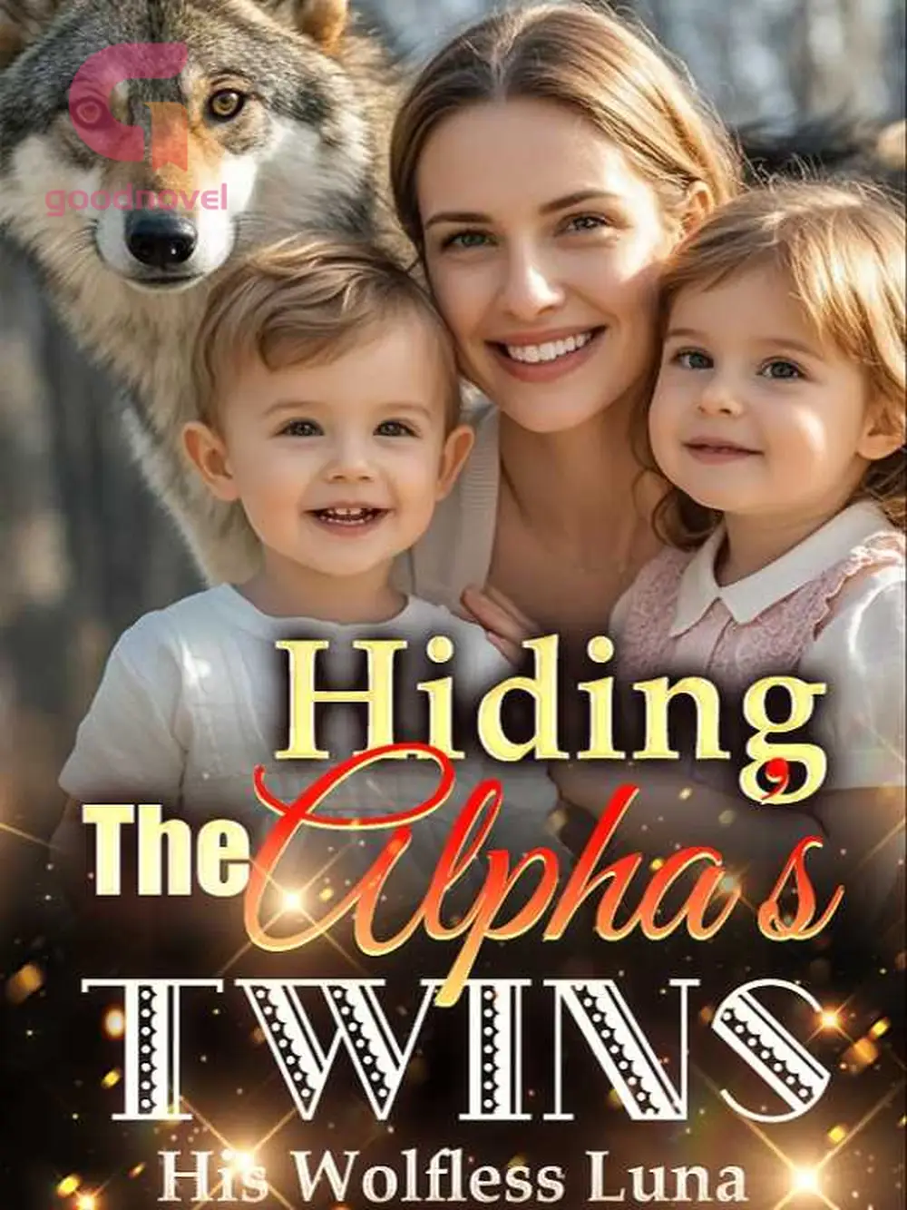 Hiding the Alpha’s Twins: His Wolfless Luna by Six Cats Read Online Free - GoodNovel