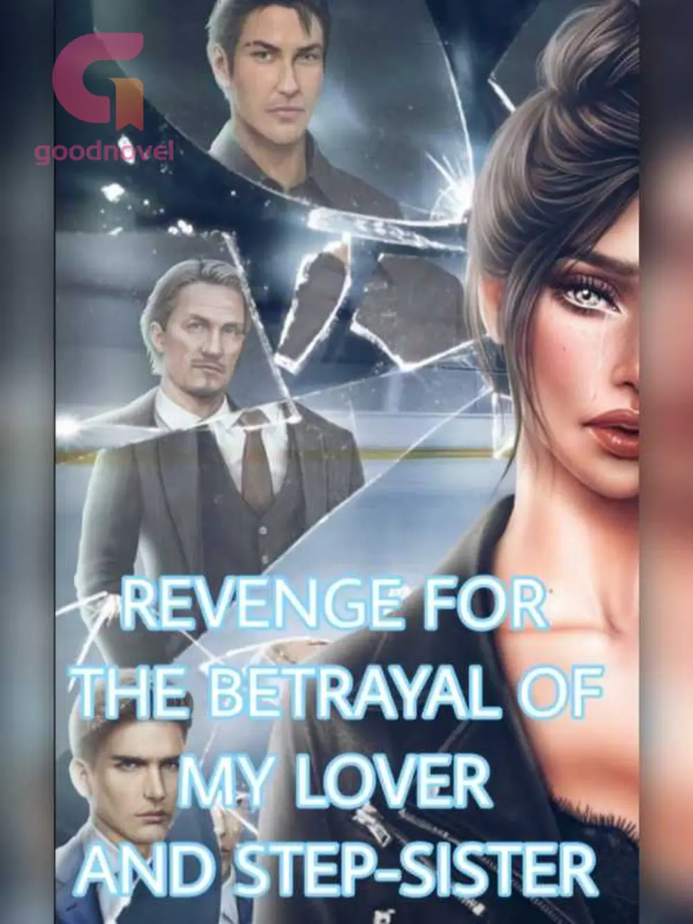 REVENGE FOR THE BETRAYAL OF MY LOVER AND STEP-SISTER by ClaudyaJung Read Online Free - GoodNovel