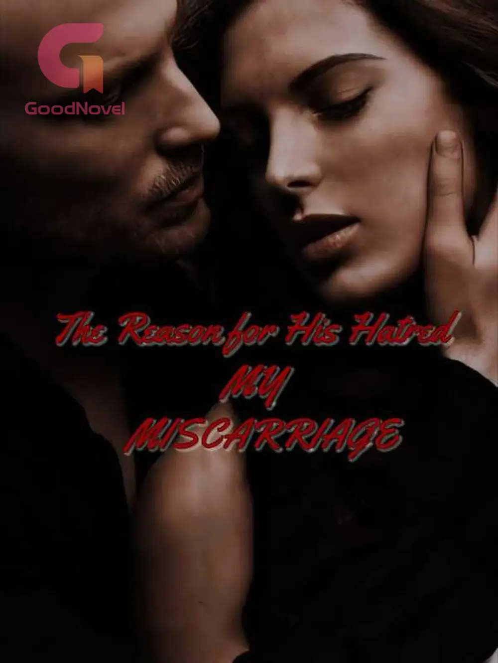 Chapter 0126 - The Reason for His Hatred MY MISCARRIAGE - GoodNovel