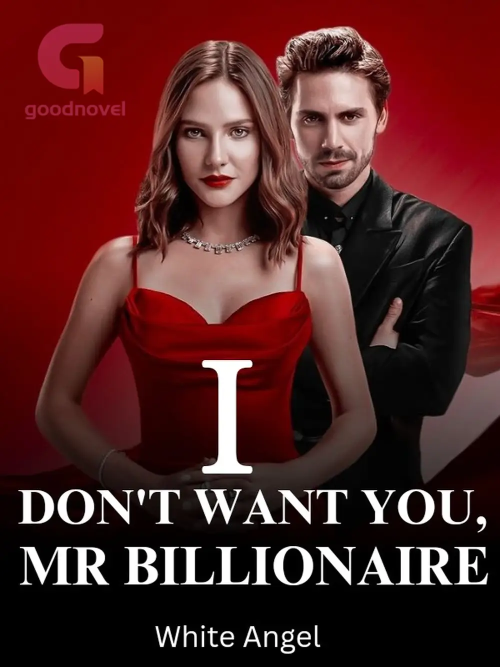 Chapter 58 - I DON'T WANT YOU, MR BILLIONAIRE - GoodNovel