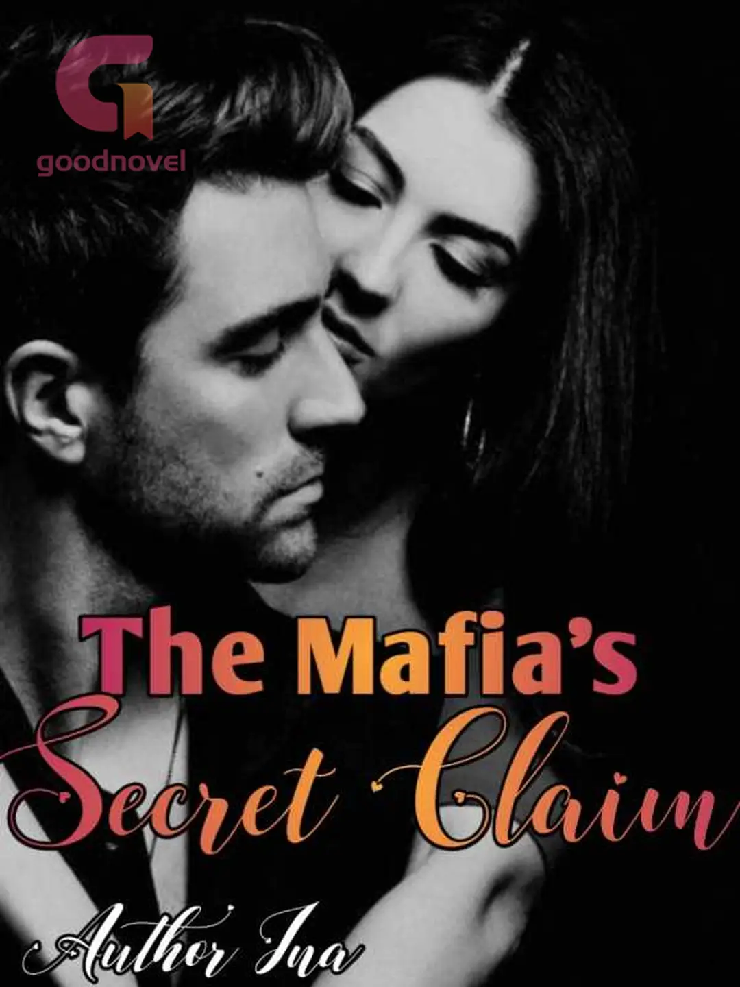 The Mafia's Secret Claim - Read Online Free by Author INA | GoodNovel