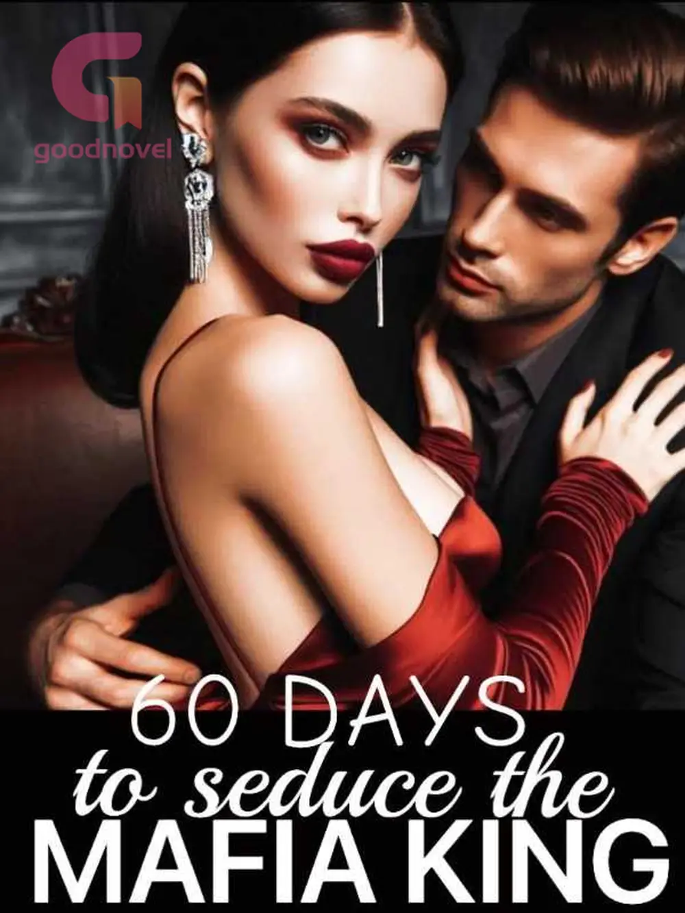 0065. - 60 Days To Seduce The Mafia King - GoodNovel