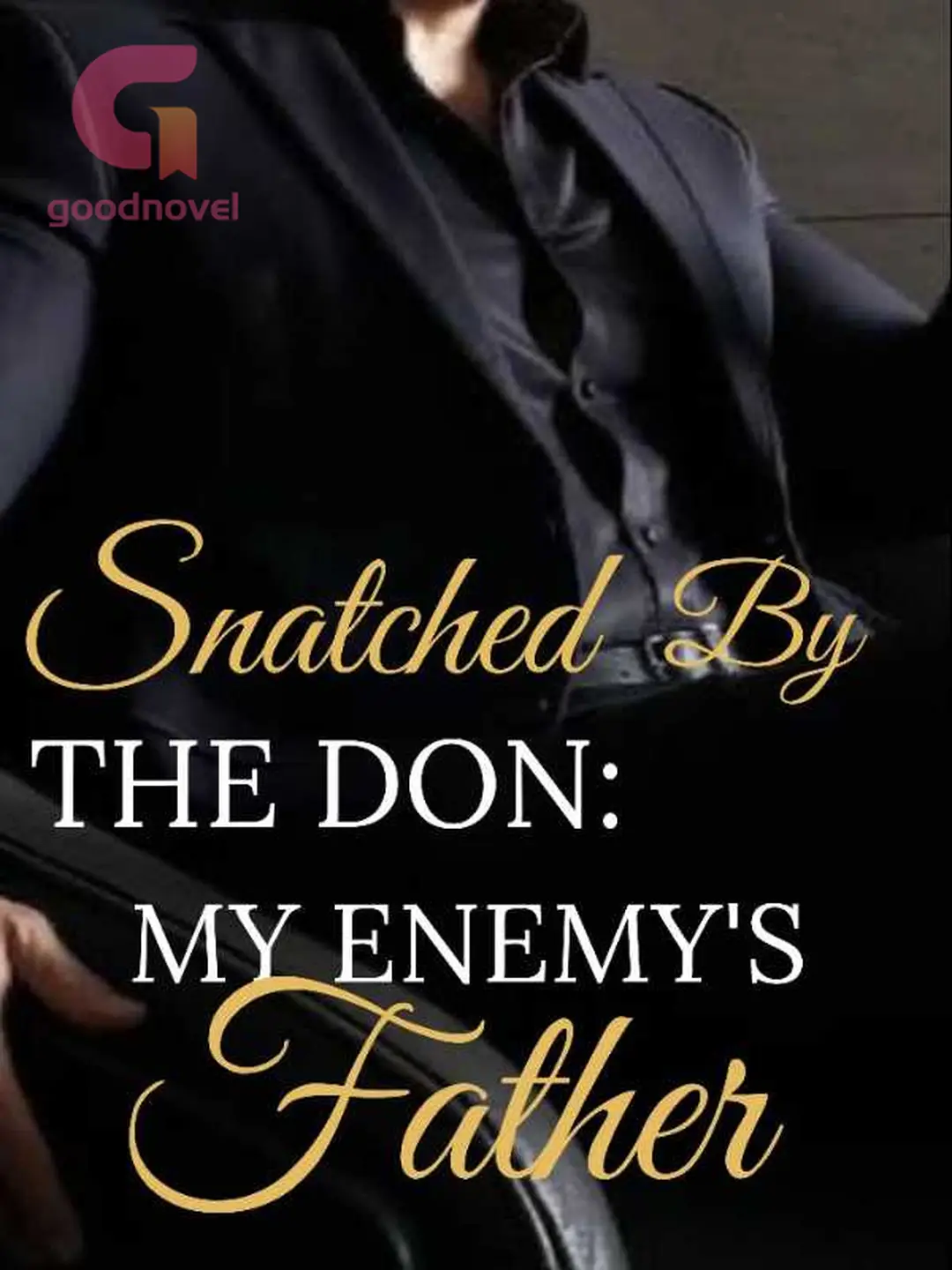 Pain - Snatched By The Don: My Enemy's Father - GoodNovel
