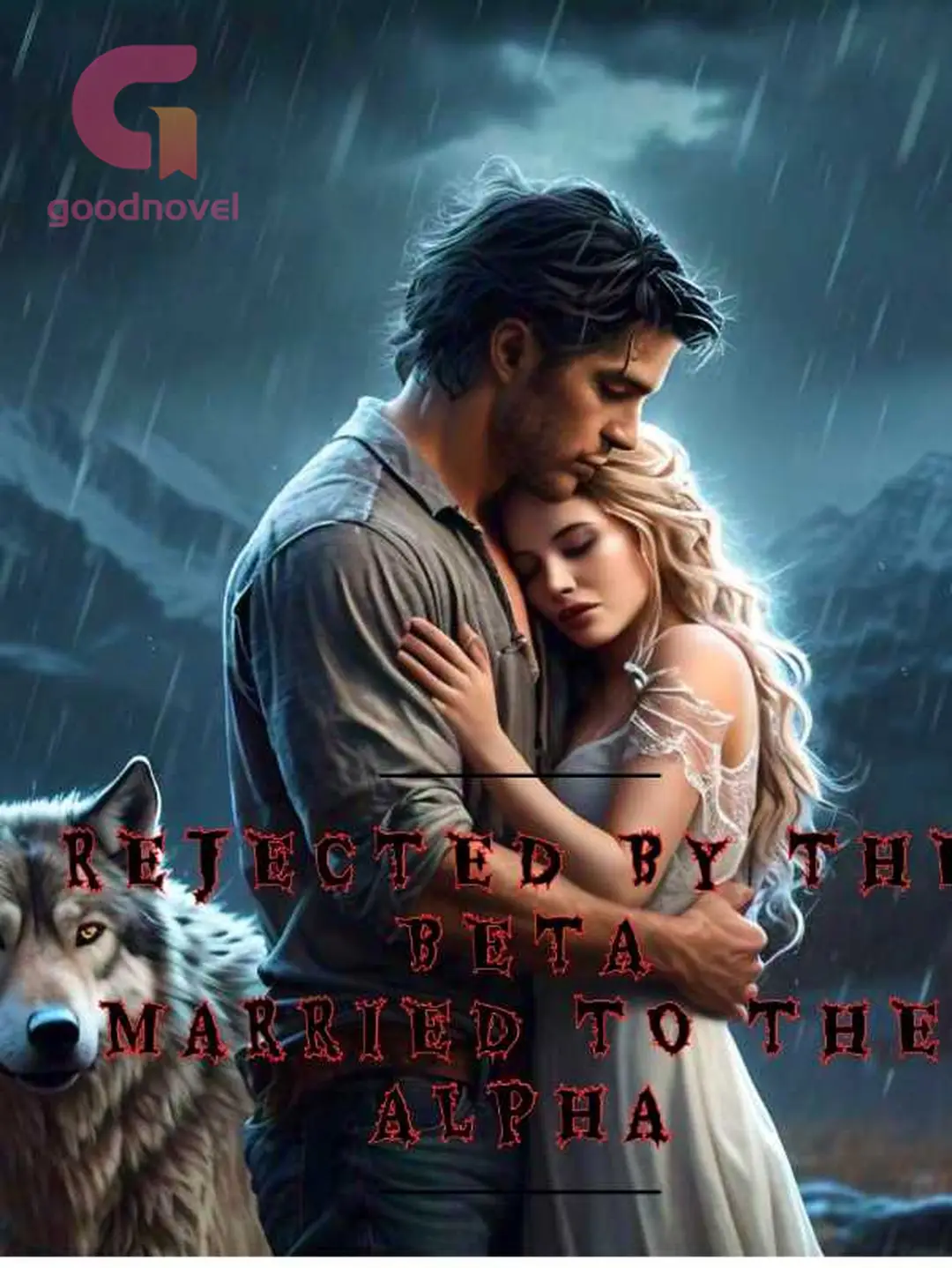 Rejected By The Beta, Married To The Alpha - Read Online Free by Ben the writer | GoodNovel
