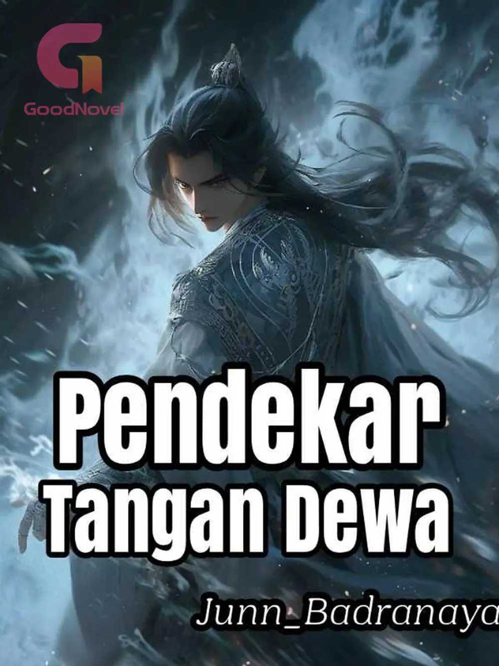 Pendekar Tangan Dewa - Ikuti Saja Alurnya! Novel & PDF Online oleh Junn_Badranaya | Baca Fantasi ...