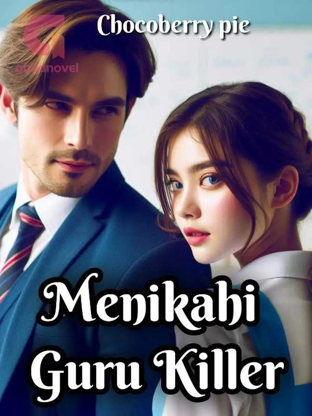 Menikahi Guru Killer - Bab 43 Novel & PDF Online oleh Chocoberry pie | Baca Fiksi Remaja Cerita ...