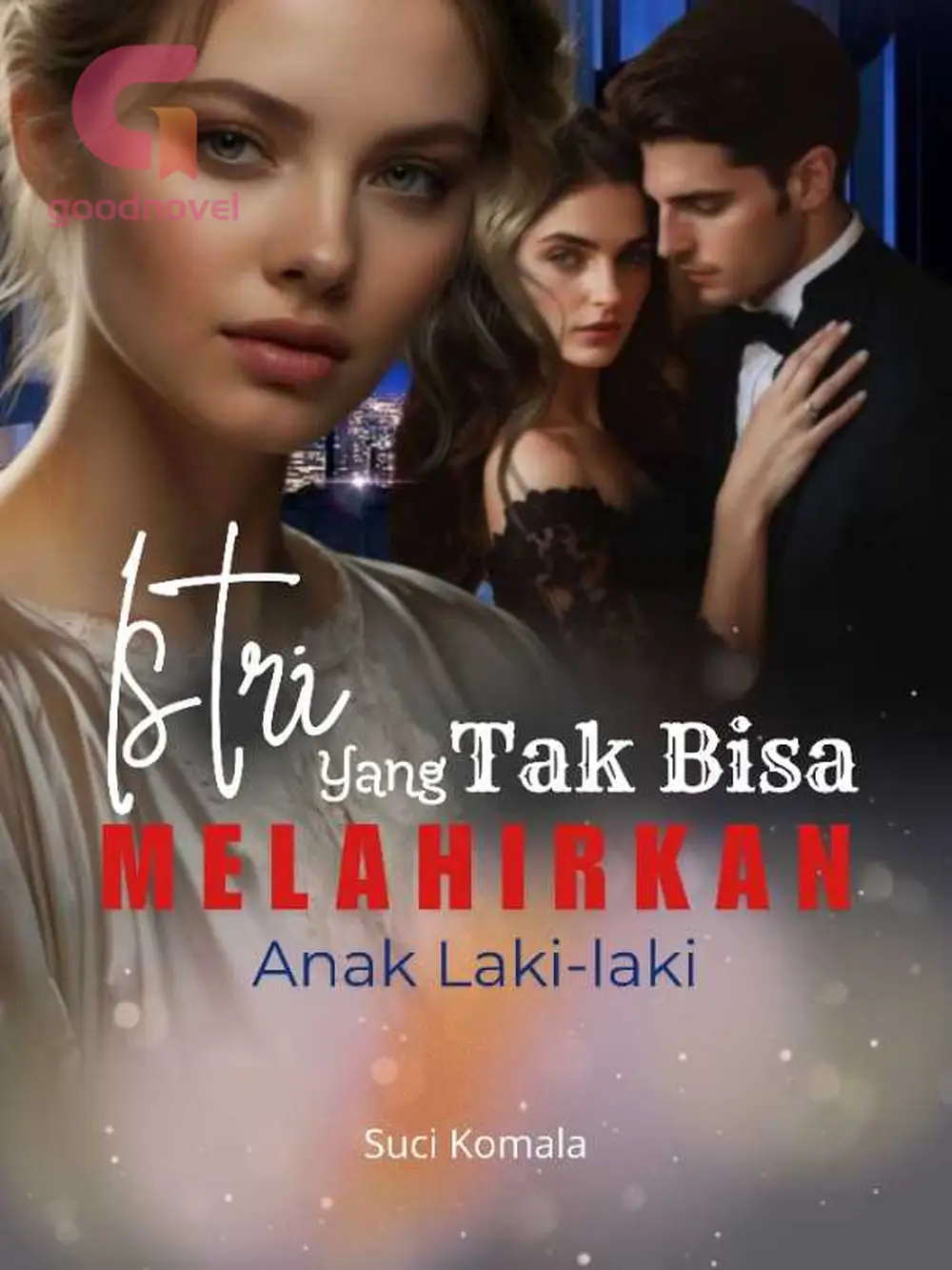 Istri yang Tak Bisa Melahirkan Anak Laki-Laki - Bab 61 Novel & PDF Online oleh Suci Komala ...