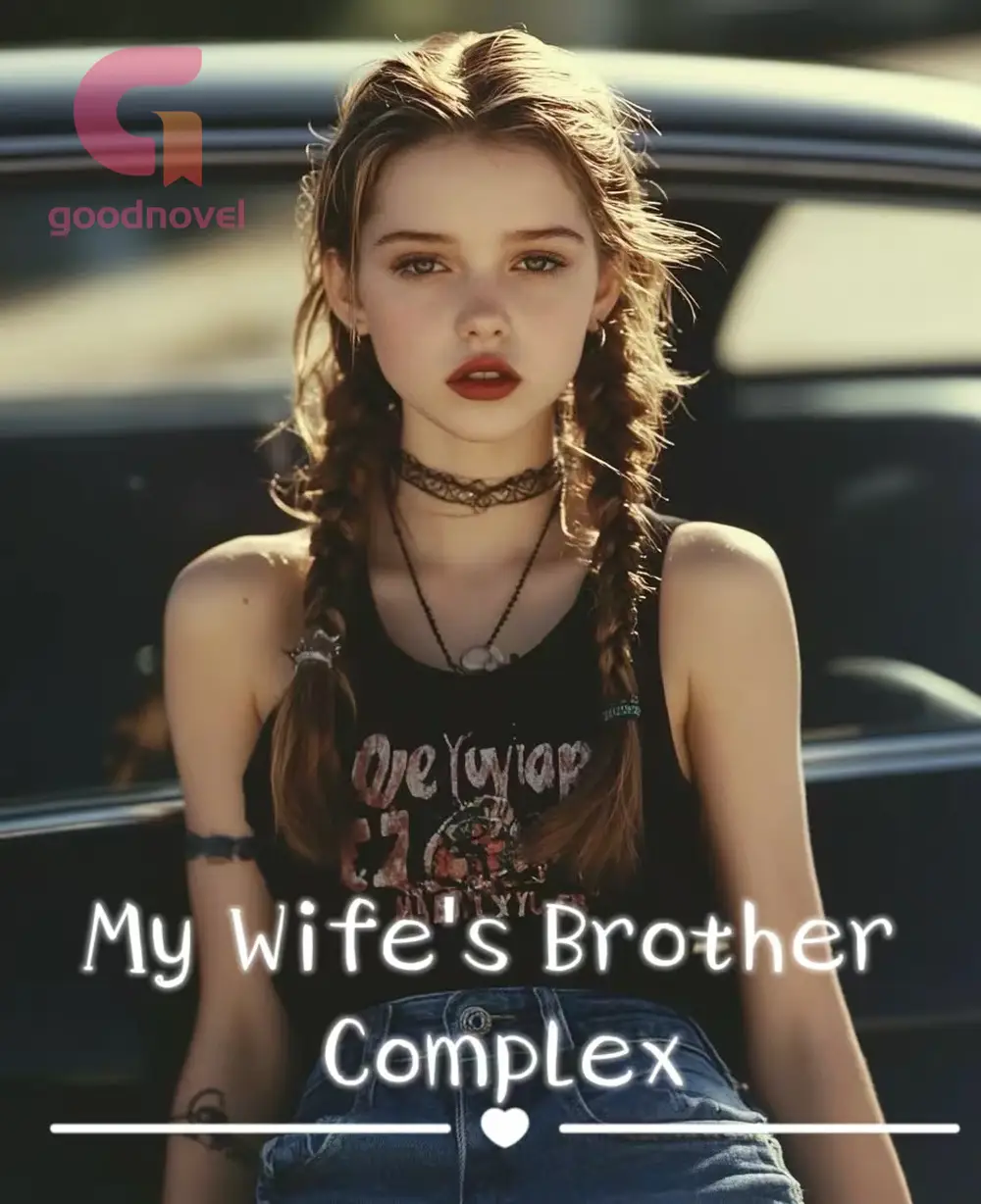 Chapter 4 - My Wife's Brother Complex - GoodNovel