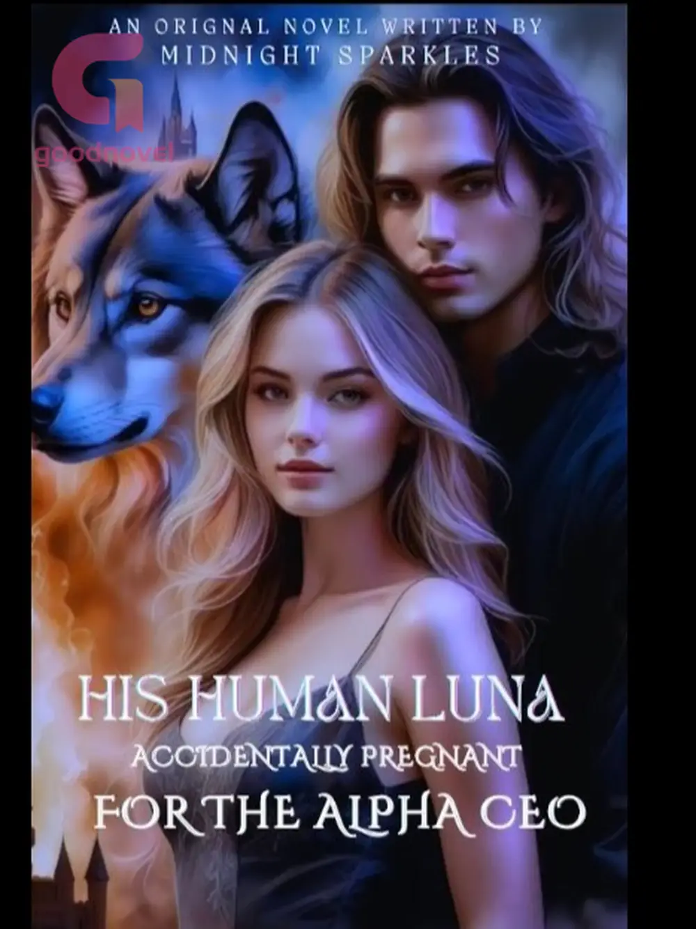 She's mine - His Human Luna: Accidentally pregnant for the Alpha Ceo - GoodNovel