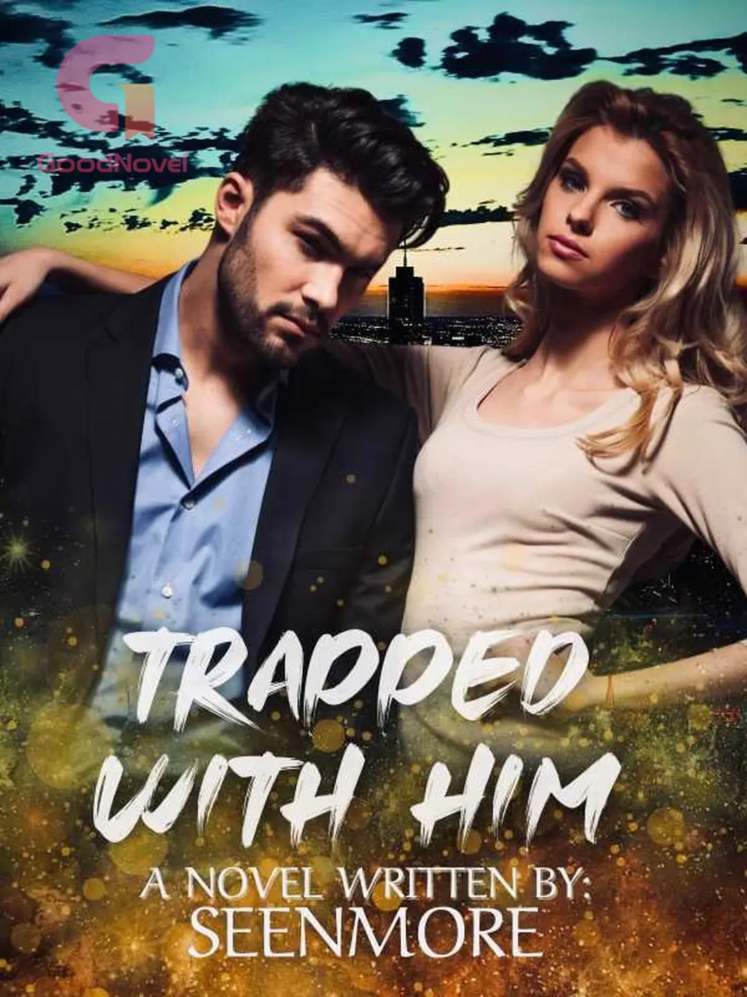 TRAPPED WITH HIM por SEENMORE para ler online grátis - GoodNovel