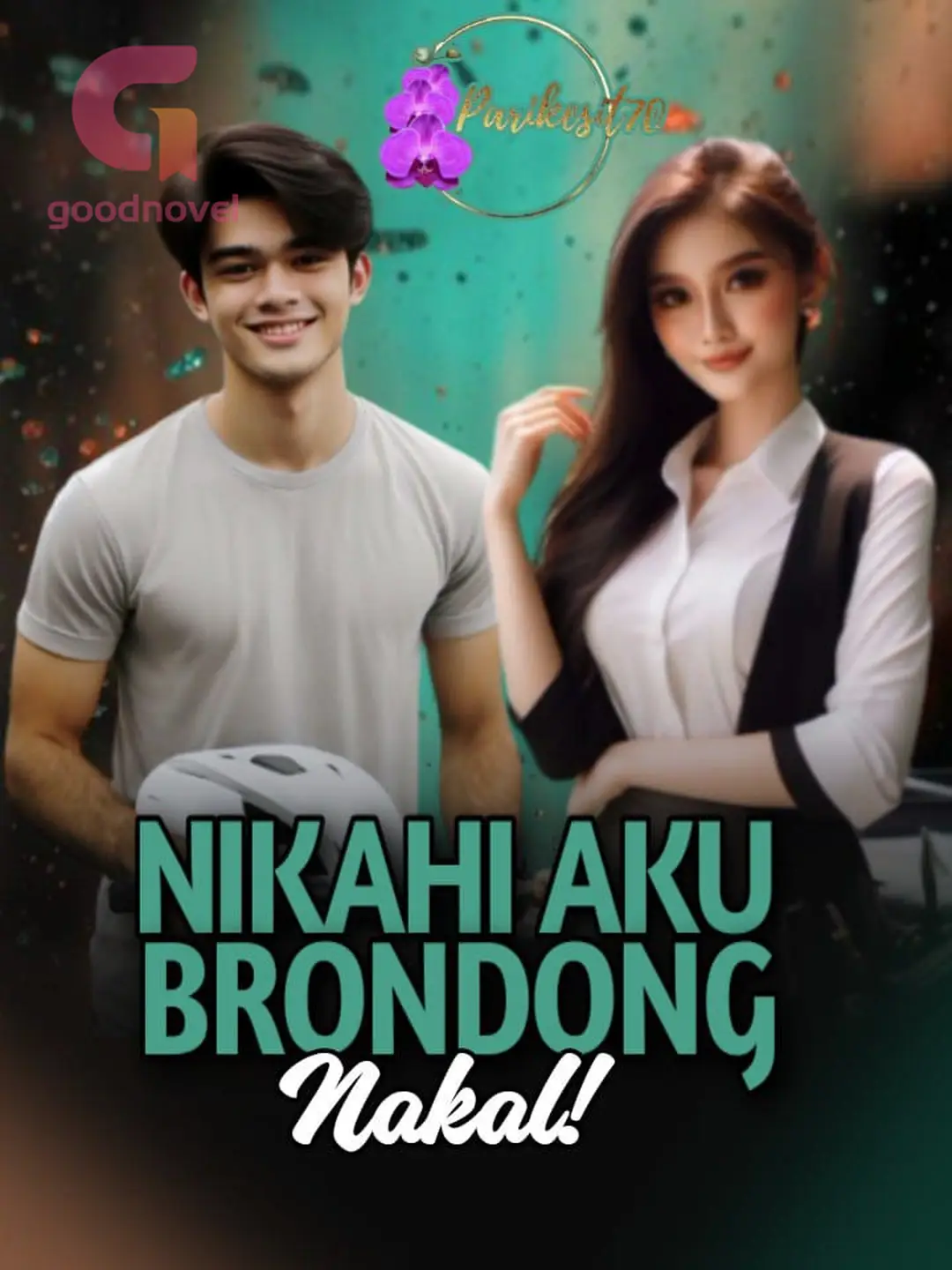 Nikahi AKU Brondong NAKAL !! - NIKAH! Novel & PDF Online oleh Parikesit70 | Baca Urban Cerita ...