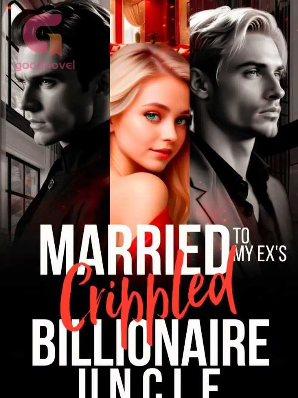 Married To My Ex's Crippled Billionaire Uncle by QueenOfhearts Read Online Free - GoodNovel