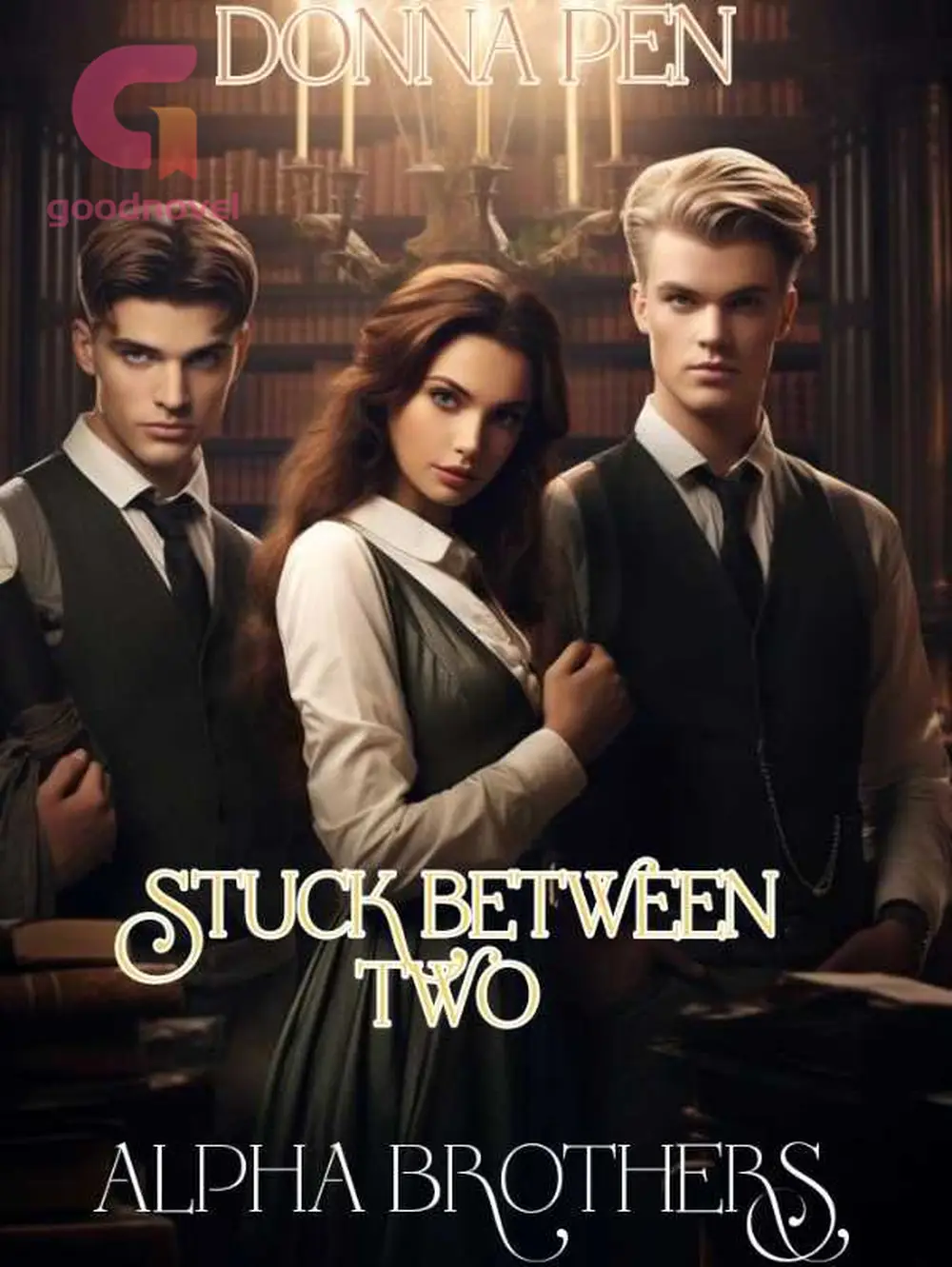 chapter 52 - Stuck Between Two Alpha Brothers - GoodNovel