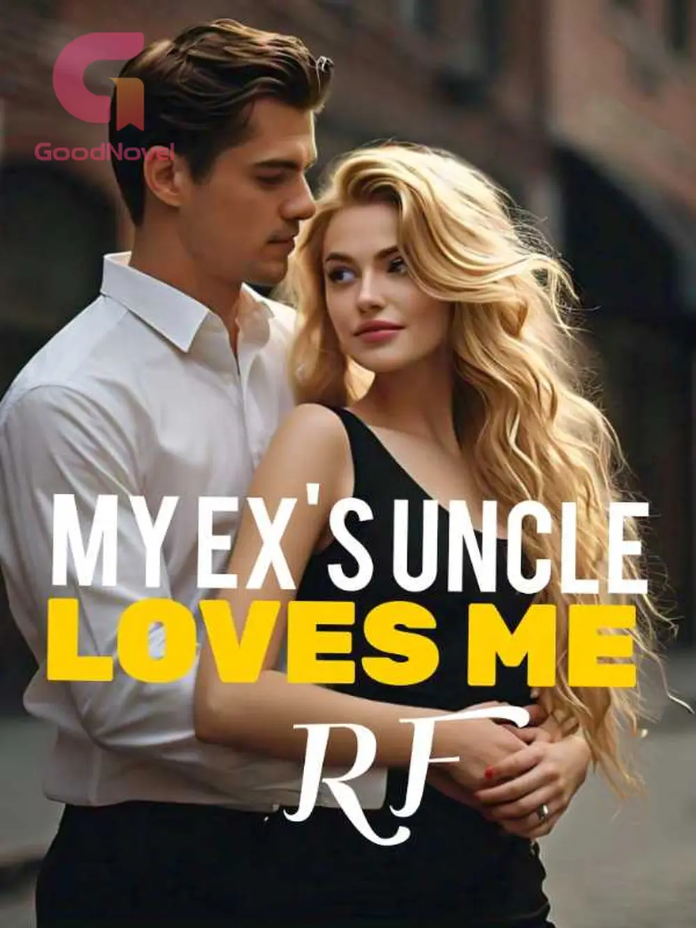 WHAT ANY WIFE SHOULD DO - MY EX'S UNCLE LOVES ME - GoodNovel