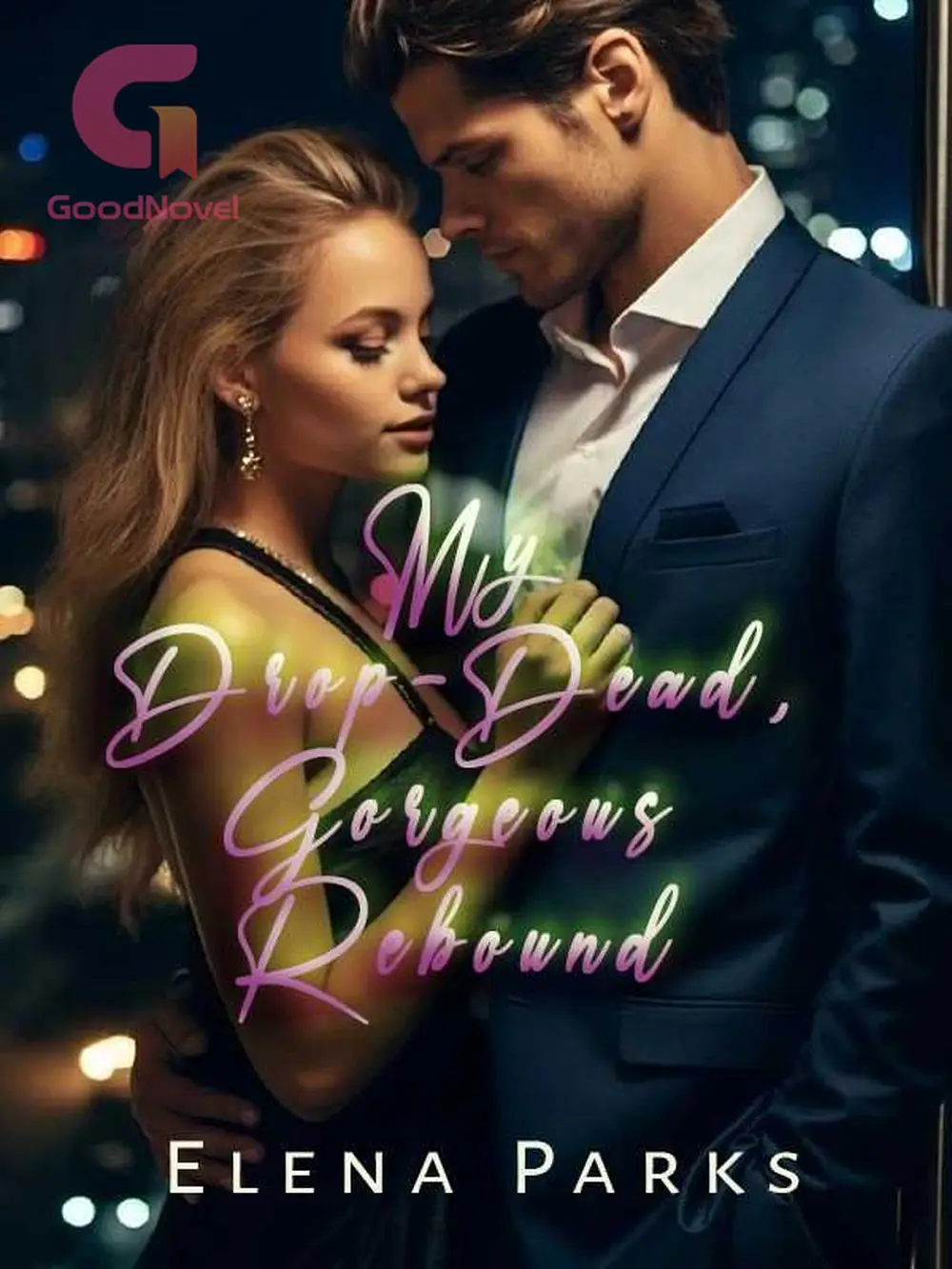 Chapter 40 - My Drop-Dead, Gorgeous Rebound - GoodNovel
