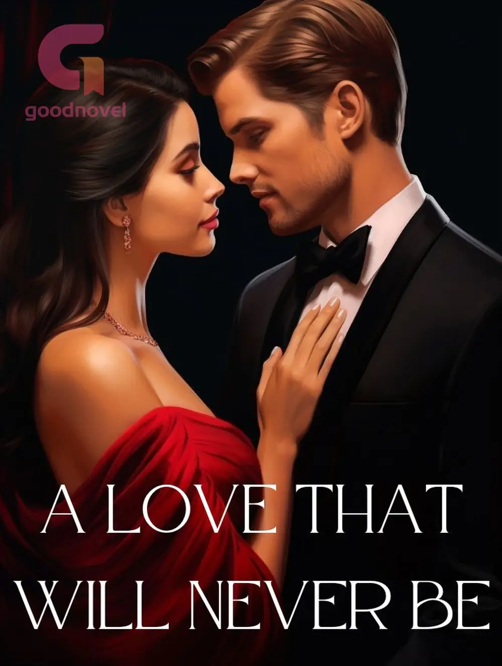 A Love That Will Never Be by Lucy River Read Online Free - GoodNovel