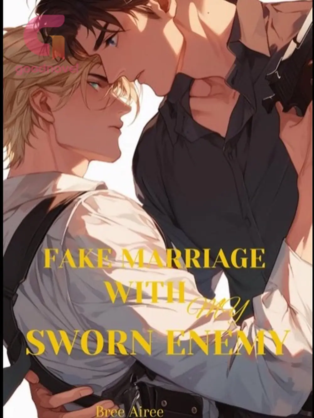 Fake Marriage With My Sworn Enemy by Bree Airee Read Online Free - GoodNovel