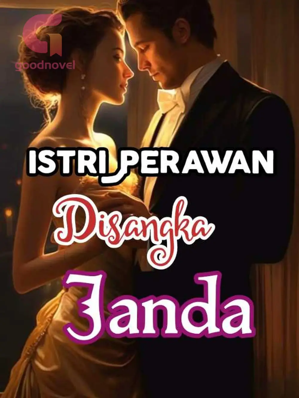 Istri Perawan Disangka Janda oleh kamiya san Baca Gratis Online - GoodNovel