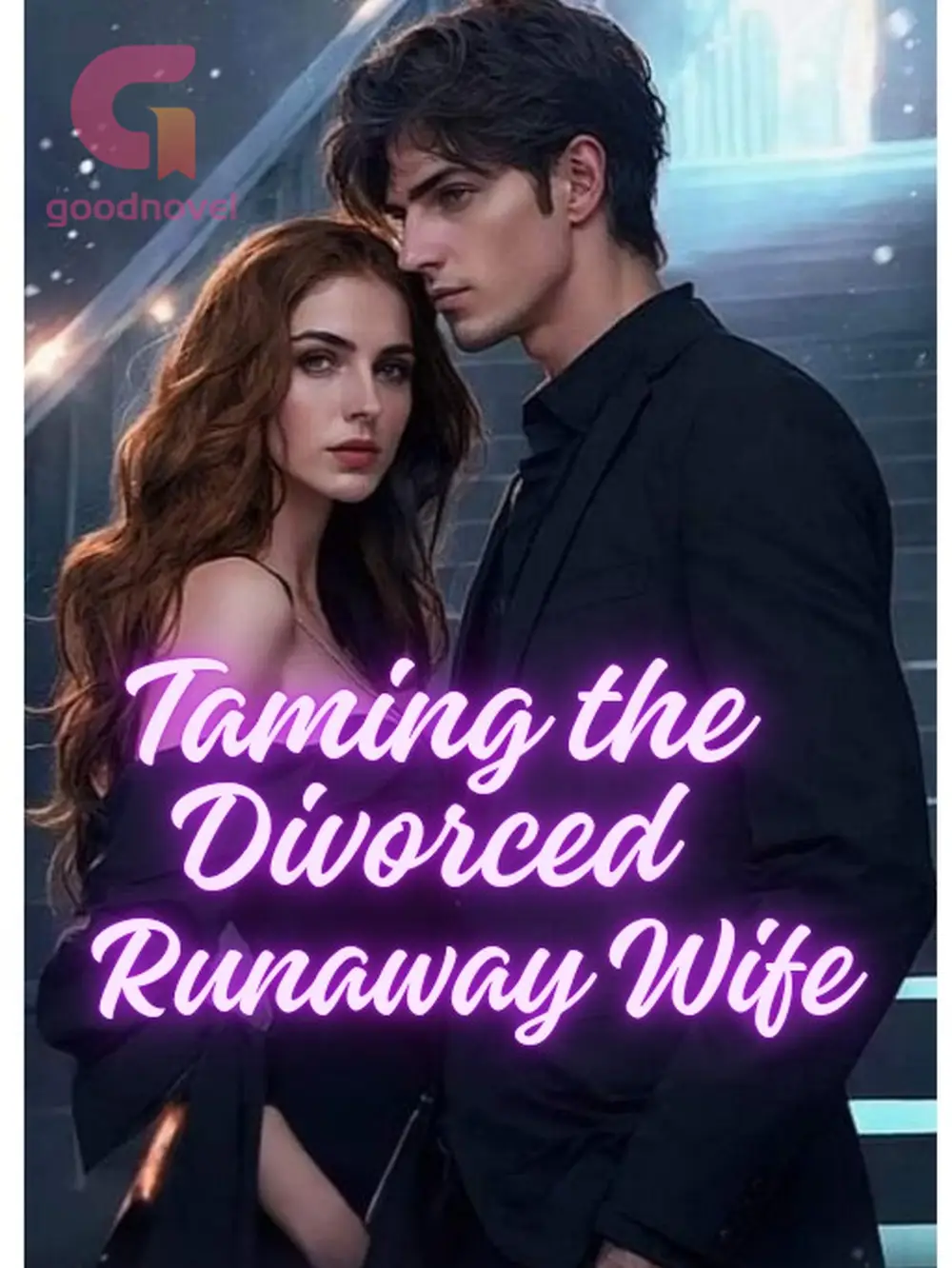 Keep my baby - Taming the Divorced Runaway Wife - GoodNovel