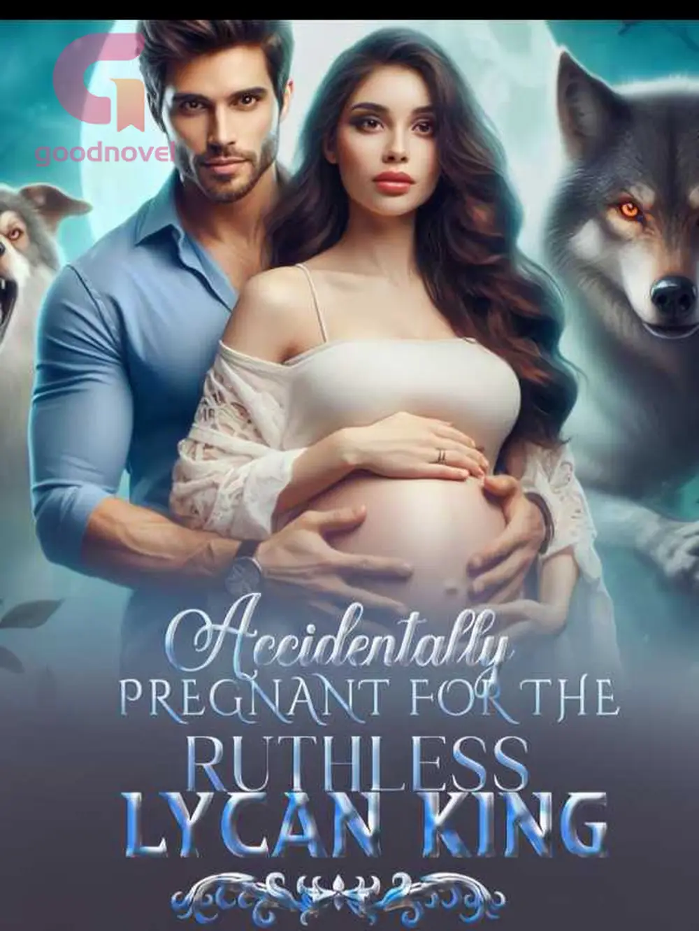 Accidentally pregnant for the ruthless Lycan King by Lorelei Read Online Free - GoodNovel