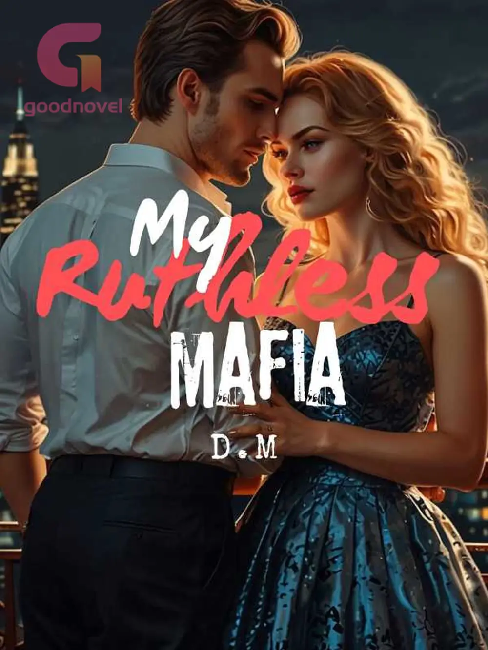 My Ruthless Mafia por missDreamer_J para ler online grátis - GoodNovel