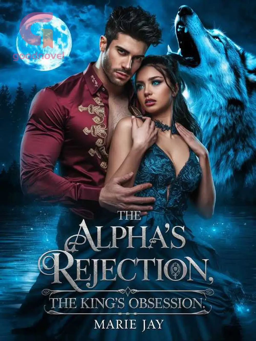 The Alpha's Rejection, The King's Obsession by Ogala Miriam Read Online Free - GoodNovel