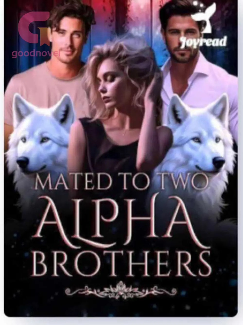 Long night - Mated To Two Alpha Brothers - GoodNovel