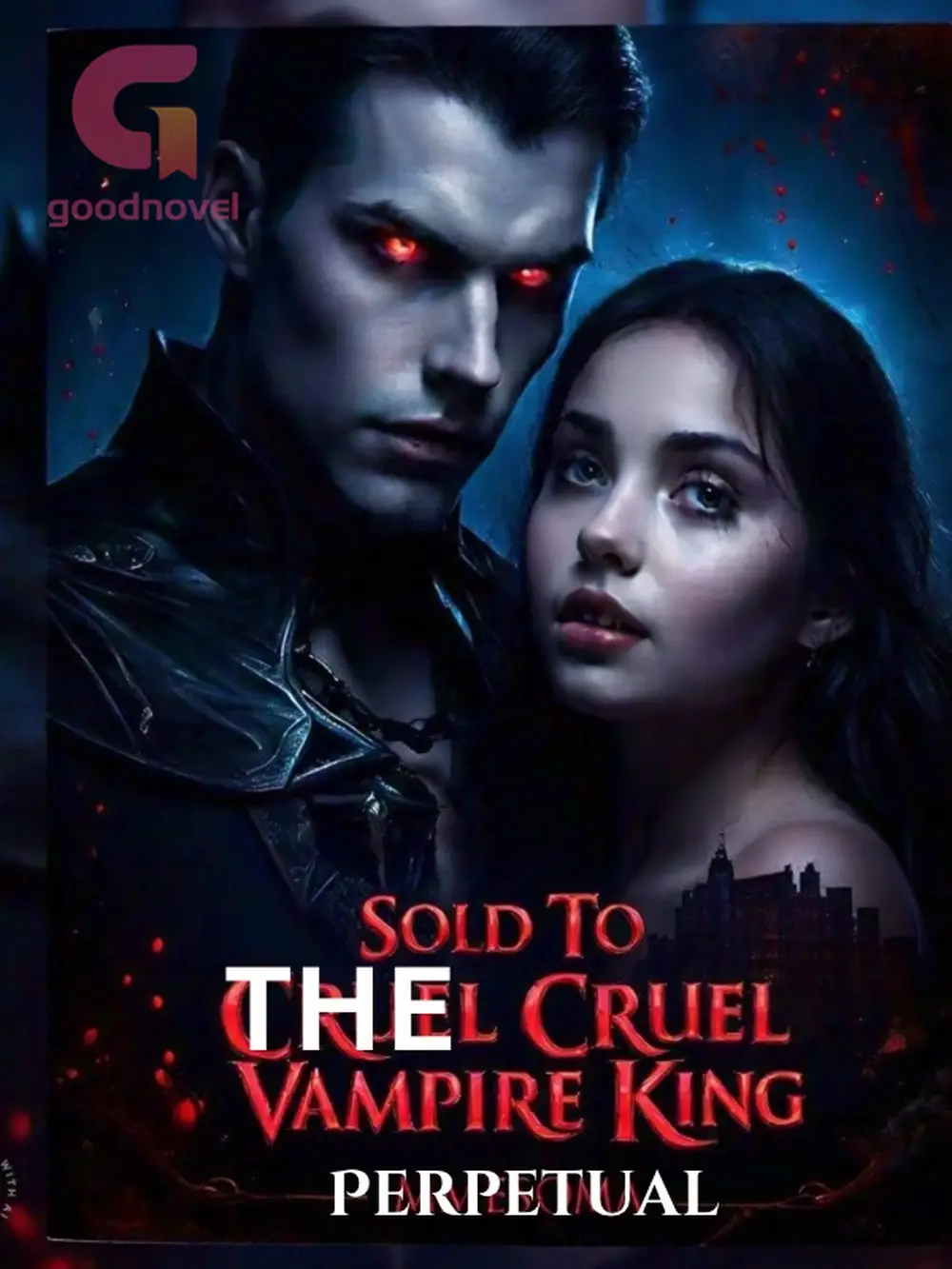 Chapter One Hundred And Seventy Three - Sold To The Cruel Vampire King - GoodNovel