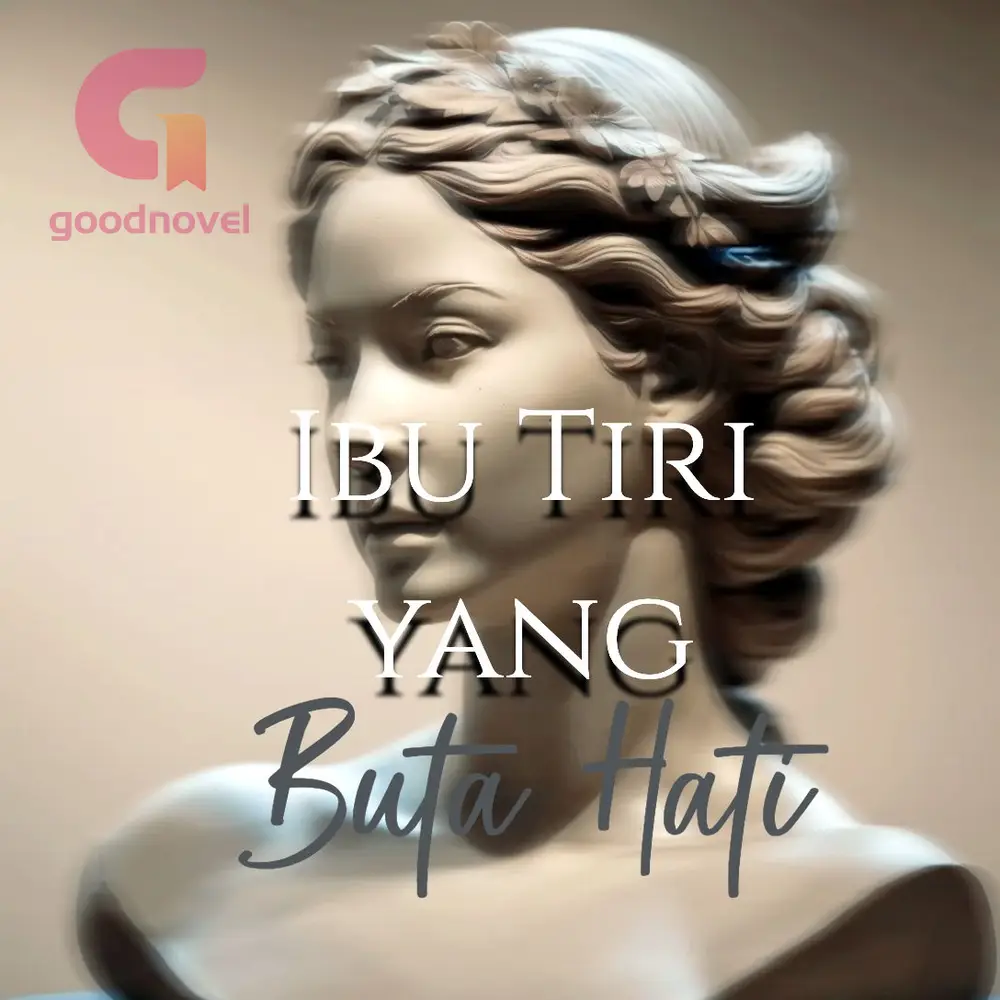 Ibu Tiri yang Buta Hati - Bab 5 Novel & PDF Online oleh Ashana | Baca Pernikahan Cerita per Bab ...