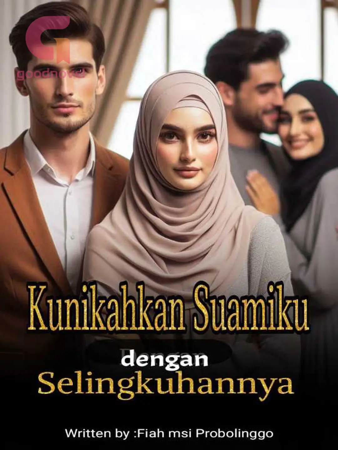 Kunikahkan Suamiku Dengan Selingkuhannya - Baca Gratis Online oleh Fiah msi | GoodNovel