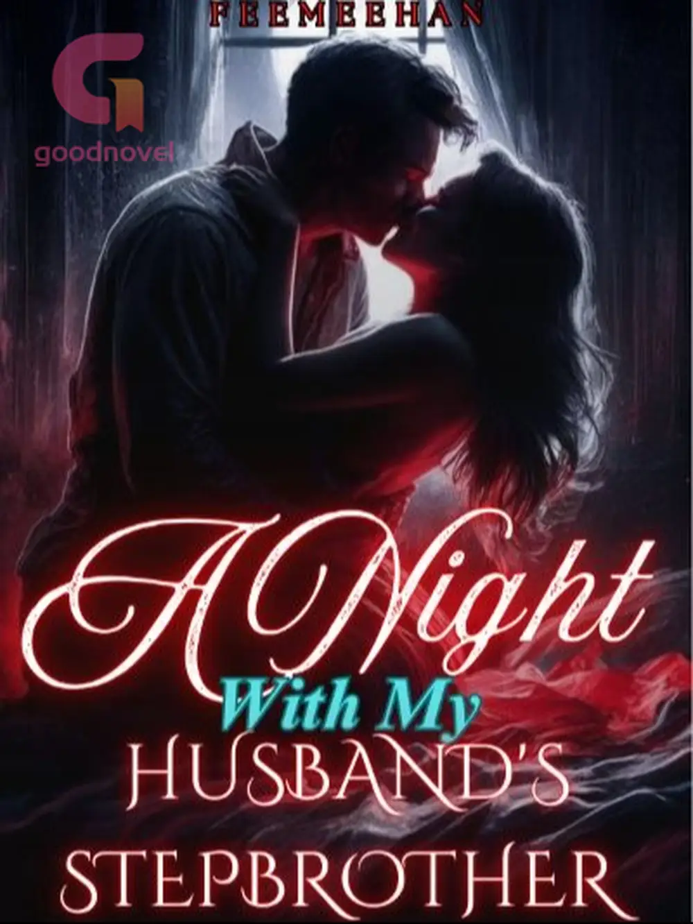Chapter 19 - A Night With My Husband's Stepbrother - GoodNovel