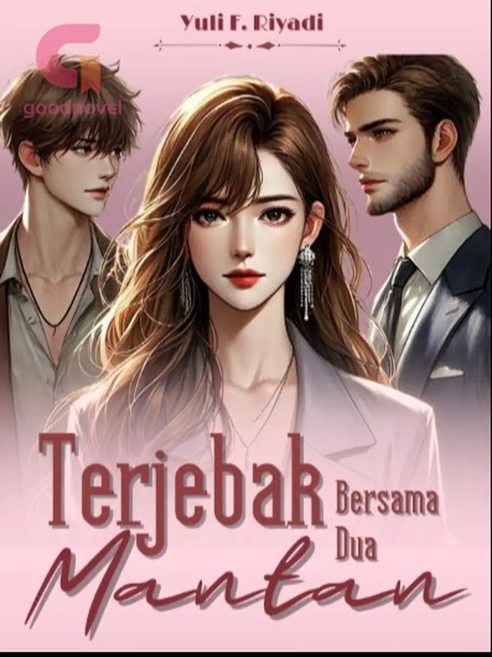 Terjebak Bersama Dua Mantan - 102. Tidak Ingin Menduakan Novel & PDF Online oleh Yuli F. Riyadi ...