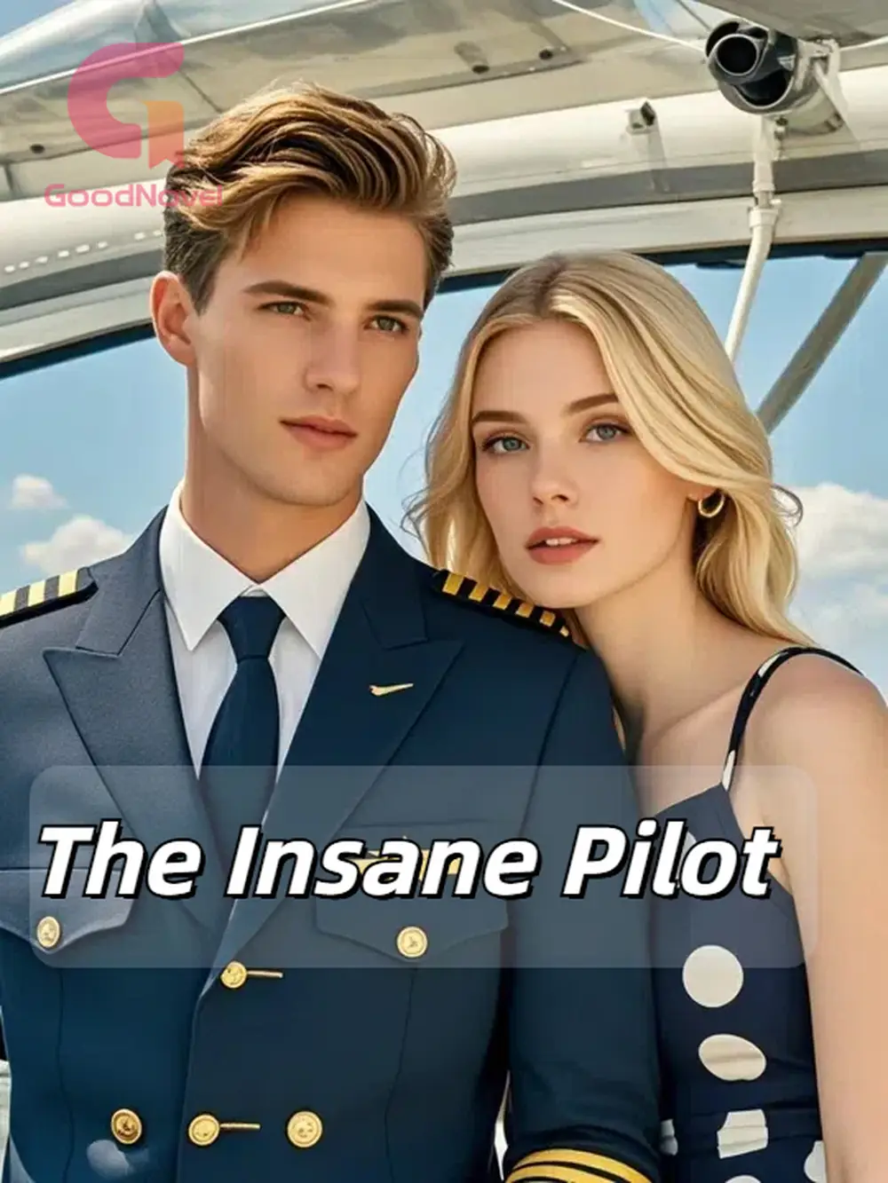 Chapter 2 - The Insane Pilot - GoodNovel