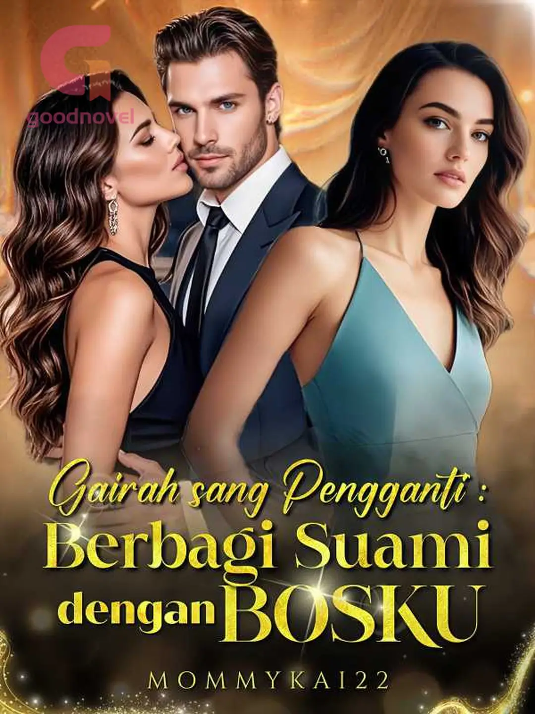 Gairah sang Pengganti: Berbagi Suami dengan Bosku - Terpesona Novel & PDF Online oleh Mommykai22 ...
