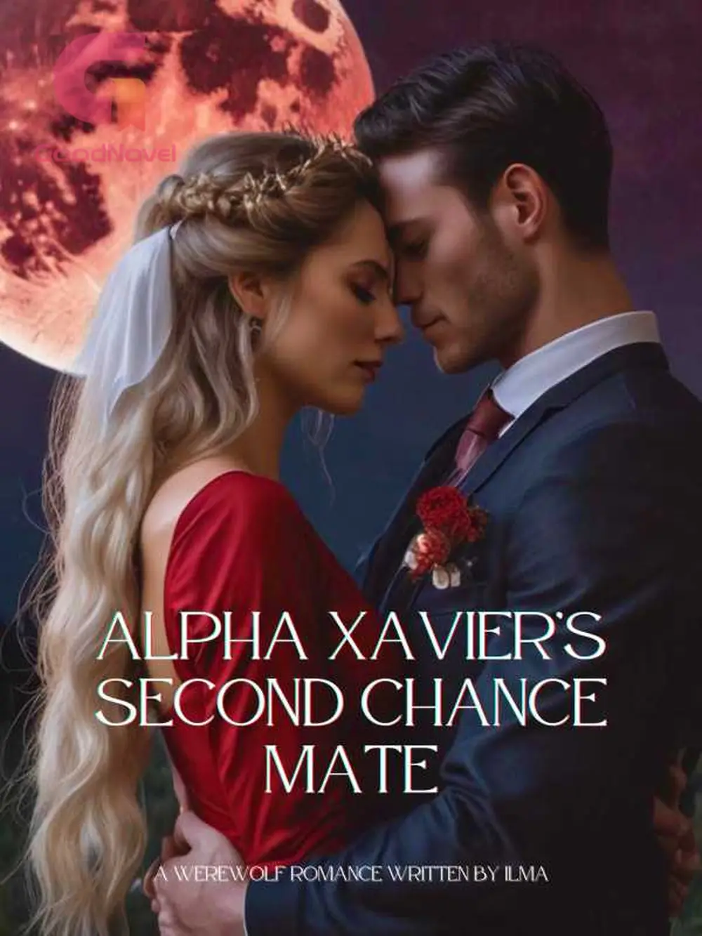 Alpha Xavier's Second Chance Mate by ILma Read Online Free - GoodNovel