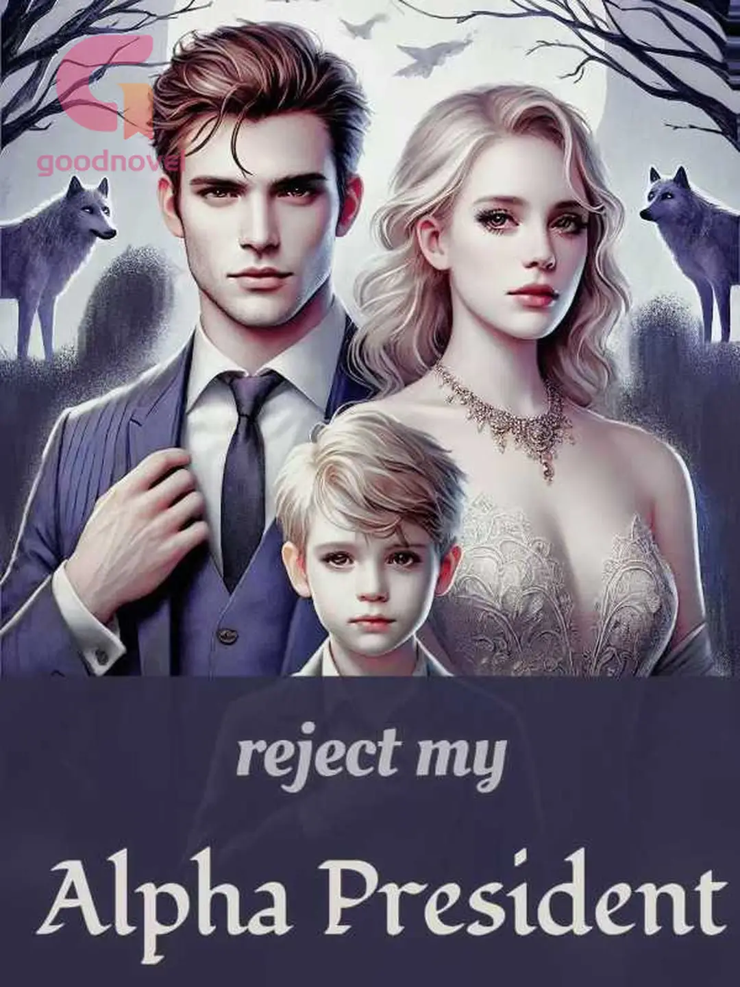 Reject My Alpha President - Read Online Free by Riley Above Story | GoodNovel