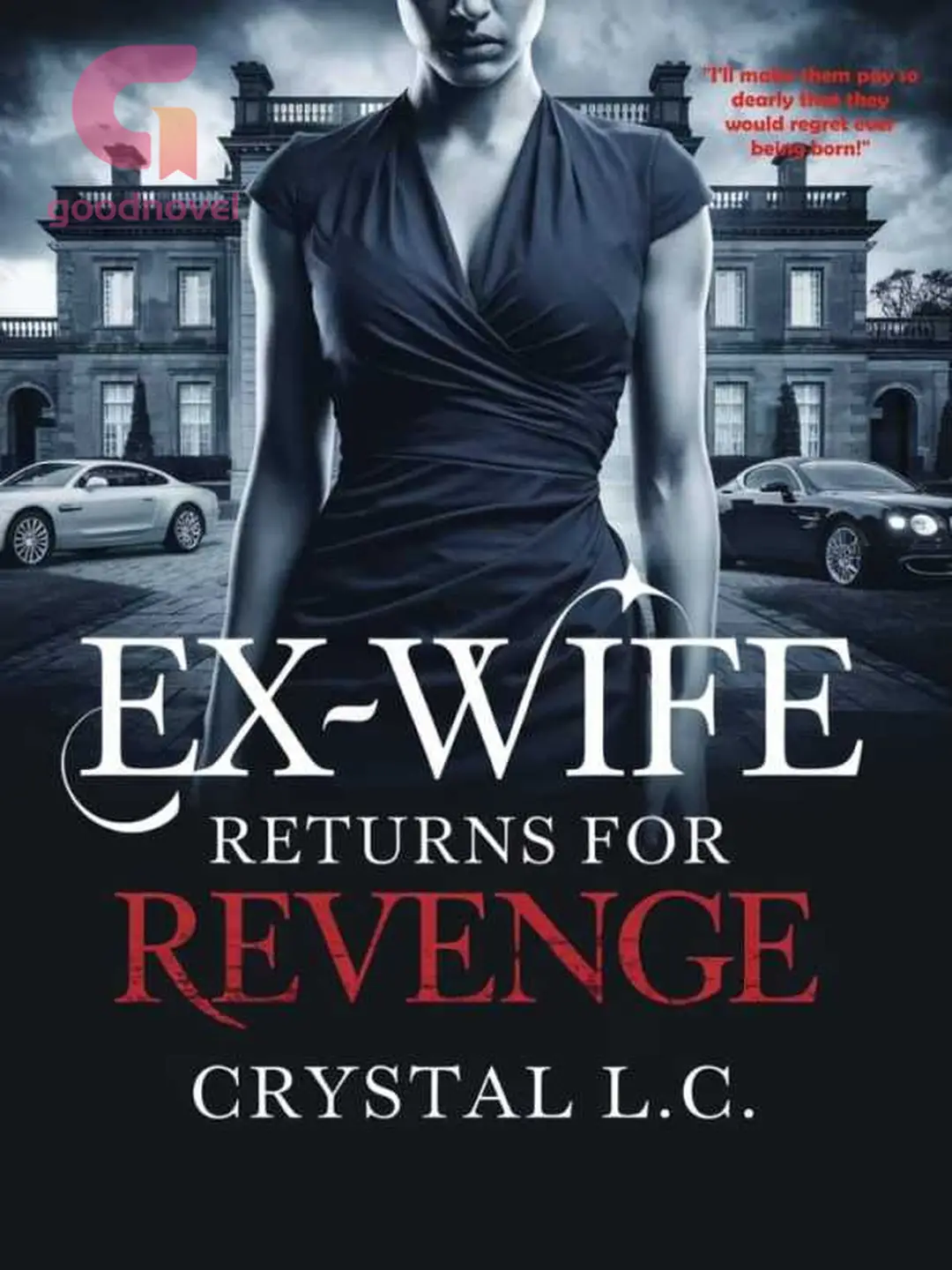 Ex-Wife Returns for Revenge - Read Online Free by Crystal L.C | GoodNovel