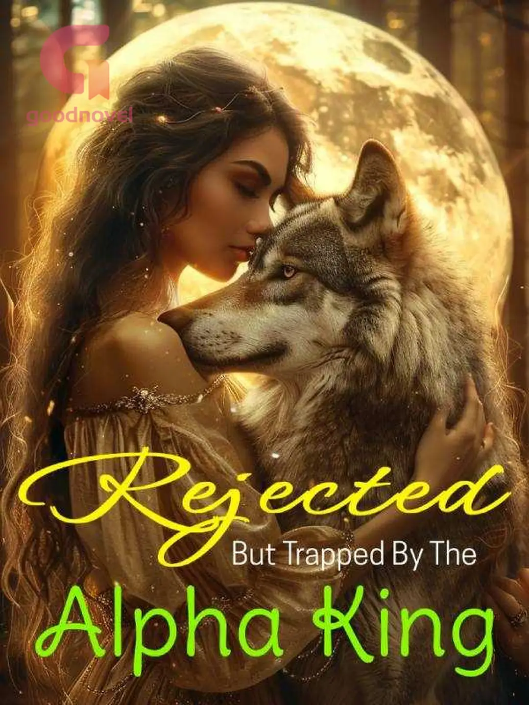 Rejected, But Trapped By The Alpha King - Read Online Free by Lana Mora | GoodNovel