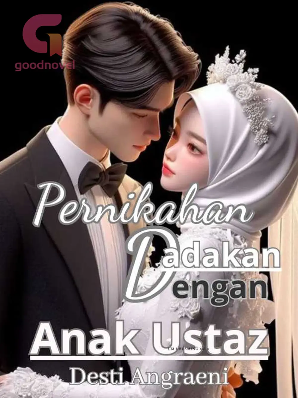 Pernikahan Dadakan dengan Anak Ustaz - Bab 1. Siapa Nama Kamu? Novel & PDF Online oleh Desti ...