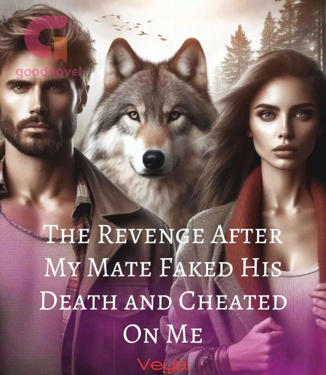 The Revenge After My Mate Faked His Death and Cheated On Me - Read Online Free by Veya | GoodNovel
