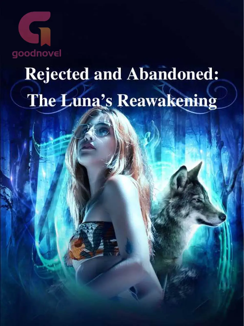 22: The Lycan King - Rejected and Abandoned: The Luna’s Reawakening - GoodNovel