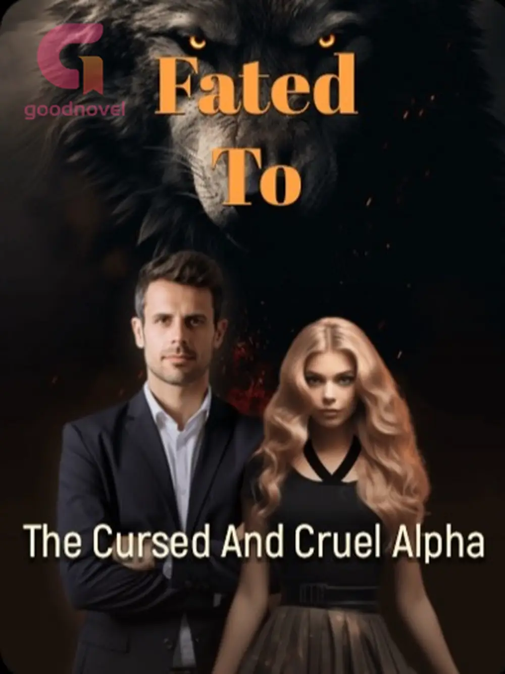 MATE - Fated To The Cursed And Cruel Alpha - GoodNovel