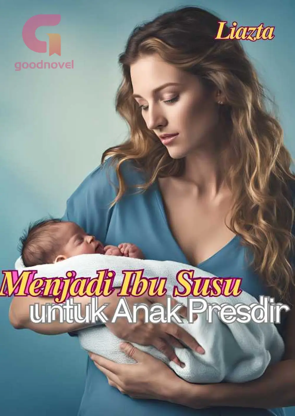 Menjadi Ibu Susu untuk Anak Presdir - Bab 145 Novel & PDF Online oleh Liazta | Baca Pernikahan ...