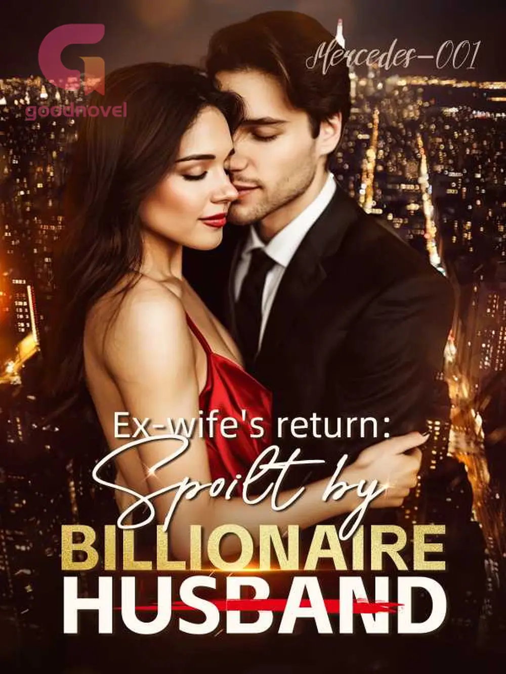 Ex-wife's return: Spoilt by Billionaire husband by Mercedes-001 Read Online Free - GoodNovel